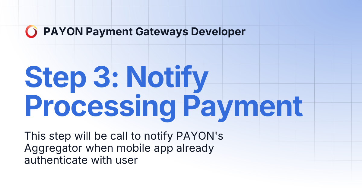 Step 3: Notify Processing Payment | PAYON Payment Gateways Developer